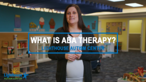 What is ABA Therapy For Autism? - Lighthouse Autism Center